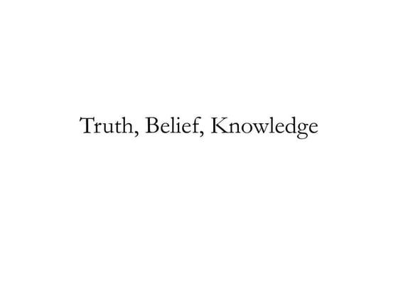 Knowledge and belief | PPTX