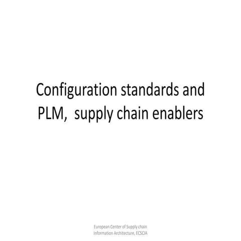 PLM and Configuration standards, enabling the supply chain | PPTX