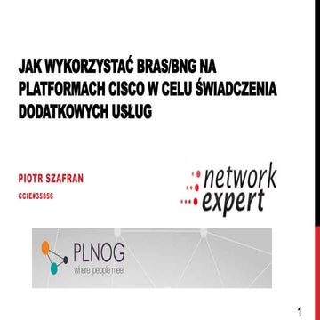 PLNOG16: Jak wykorzystać BRAS/BNG na platformach Cisco w celu ...