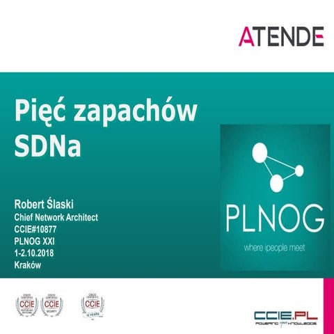 PLNOG 21: Robert Ślaski - Pięć_zapachów_SDNa | PPT