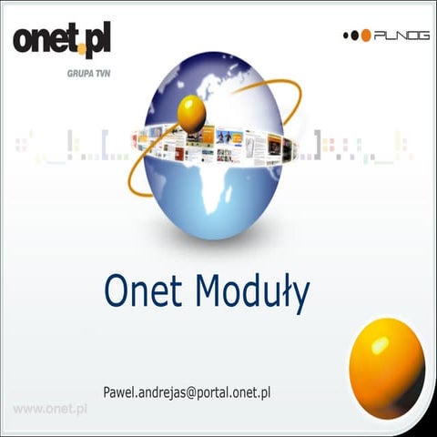 PLNOG 4: Paweł Andrejas - Onet Moduły | PPT