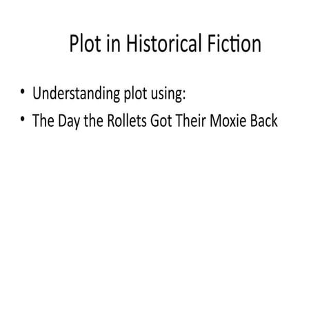 Exploring Plot Development in Historical Fiction Using "The Day the ...