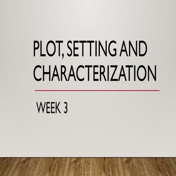 PLOT, SETTING, CHARACTERIZATION ENGLISH 10 | PPTX