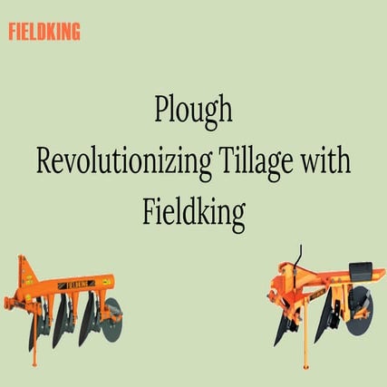 Plough: Revolutionizing Tillage with Fieldking | PDF