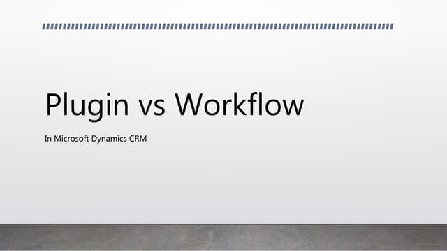Plugin Vs Workflow In Microsoft Dynamics Crm Ppt