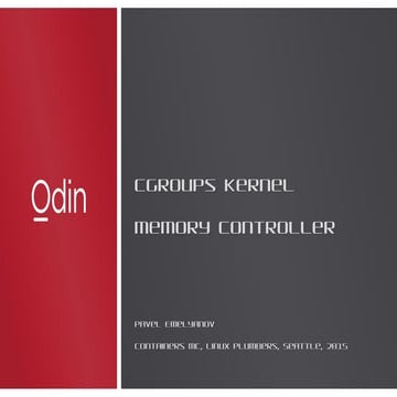 CGroups kernel memory controller -- Pavel Emelyanov | ODP
