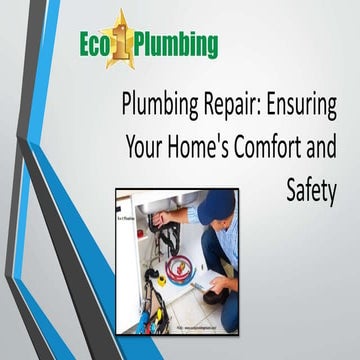 Plumbing Repair: Ensuring Your Home's Comfort and Safety | PPTX