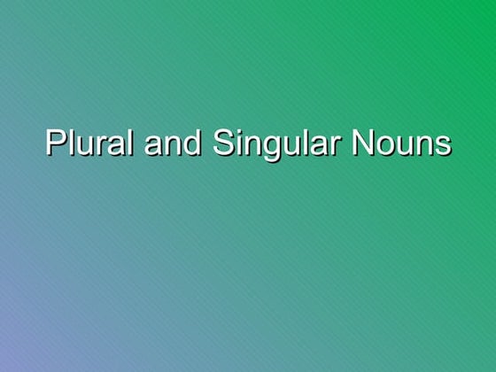 PluralSing-Nouns.ppt.ppt