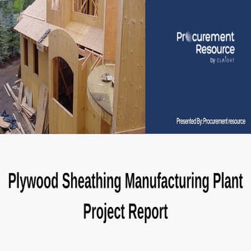 Plywood Sheathing Manufacturing Plant Project Report | PDF
