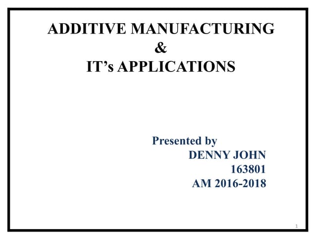 POWDER BED FUSION IN ADDITIVE MANUFACTURING PROCESSES | PPTX