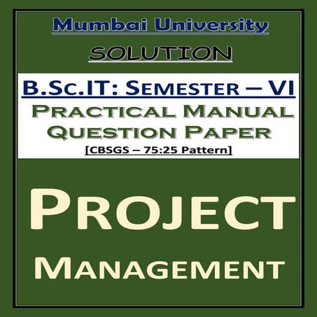 Project Management (Practical Qustion Paper) [CBSGS - 75:25 Pattern ...