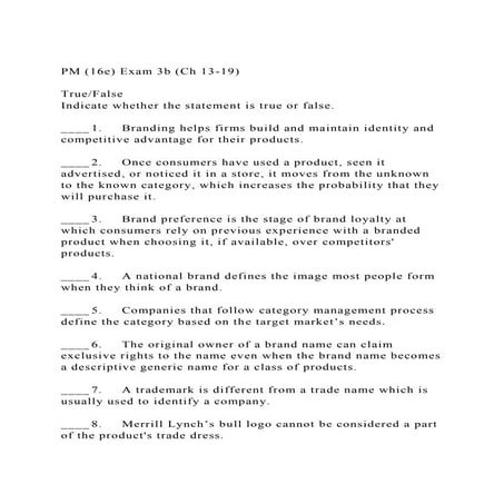 PM (16e) Exam 3b (Ch 13-19)TrueFalseIndicate whether the st.docx