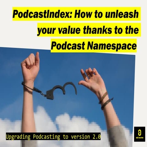 PodcastIndex: How to unleash your value thanks to the Podcast Namespace ...