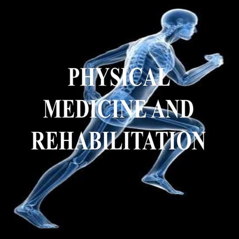 Physical Medicine and Rehabilitation - International | PPTX