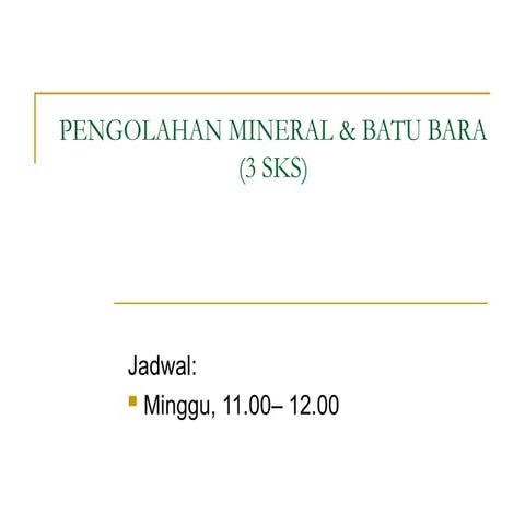 PMB - Cover & Pengantar Kuliah Pengolahan Bahan Galian | PPT