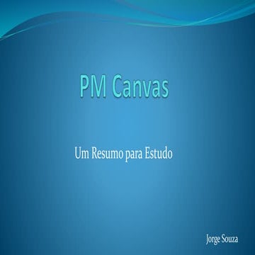 PM Canvas - Um Resumo para Estudo | PPSX