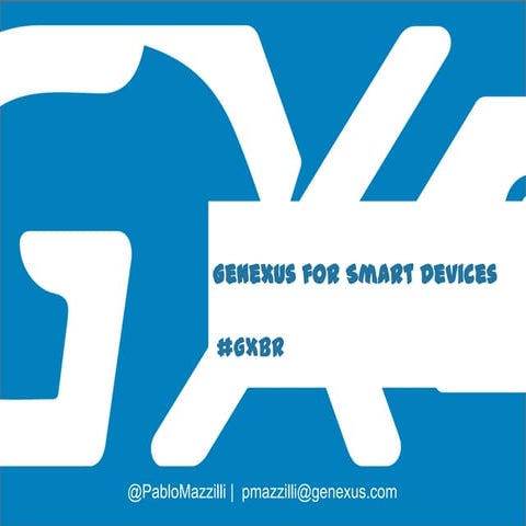 GeneXus for Smart Devices (Online & Offline Apps) | PPT