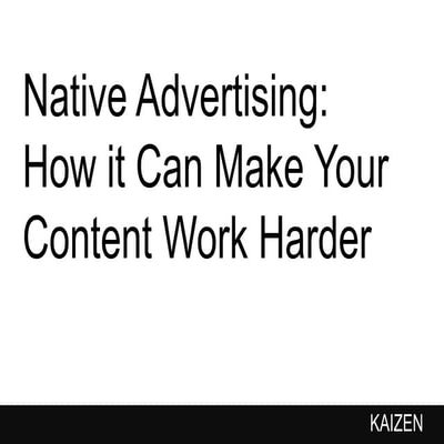 How Native Advertising Can Make Your Content Work Harder | PDF