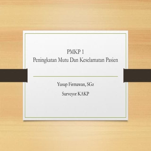 PMKP (Peningkatan Mutu dan Keselamatan Pasien)1.pptx