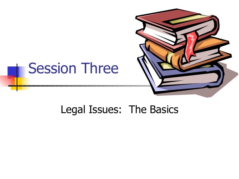 Legal Issues: The Basics