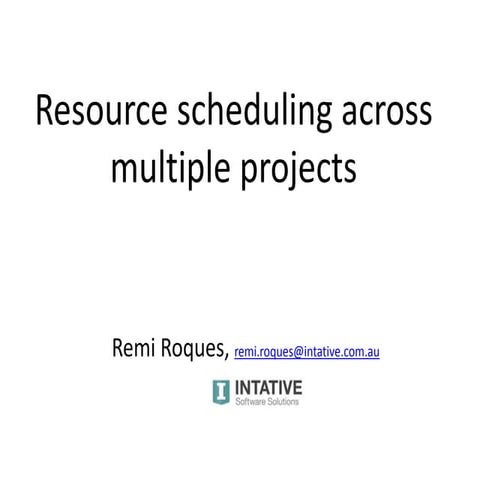 Resource scheduling across multiple projects - Tips and techniques | PPTX