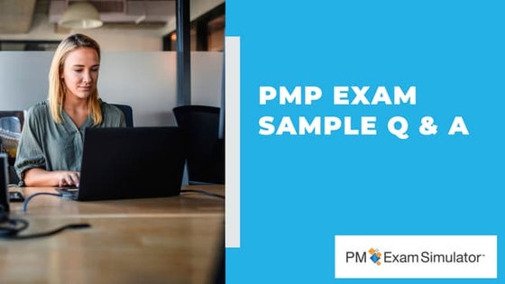 Free PMP Exam Sample Question from the PM Exam Simulator | PPT
