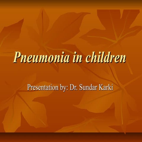Pneumonia in children by dr. sundar karki | PPT