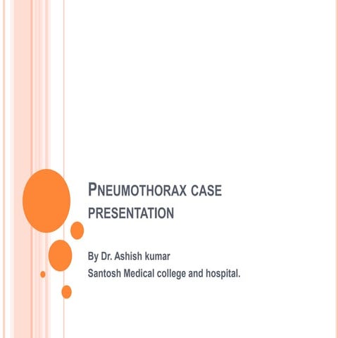 Pneumothorax case presentation | PPTX