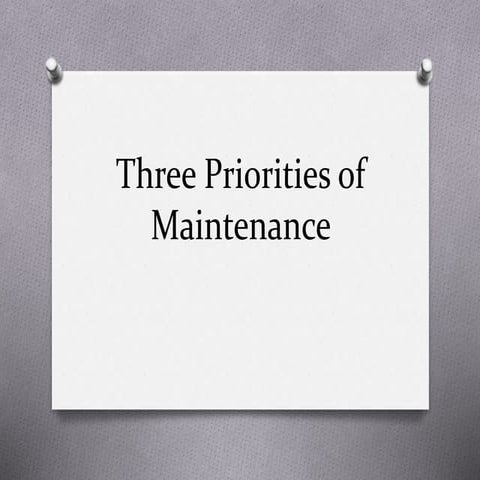 Three priorities of maintenance | PPTX