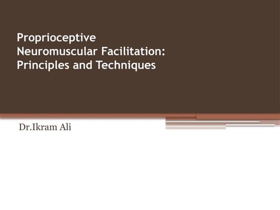 Proprioceptive Neuromuscular Facilitation (PNF) is a therapeutic ...
