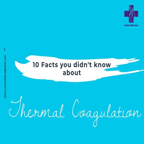 10 Facts you didn't know about Thermal Coagulation | PDF