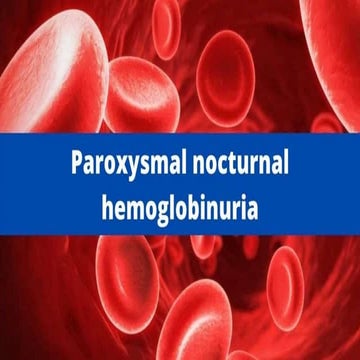 Paroxymal nocturnal hemoglobinuria | PPTX | Blood Disorders | Diseases ...