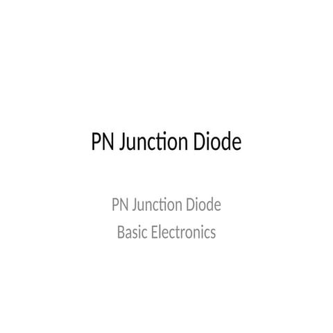 PN_Junction_Diode basic level ppt of pn junction of basic electronics.pptx