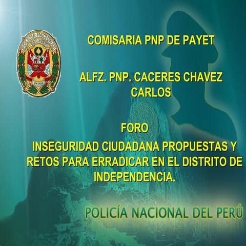 PNP Payet / Independencia, Gestión para mejorar la Seguridad Ciudadana ...