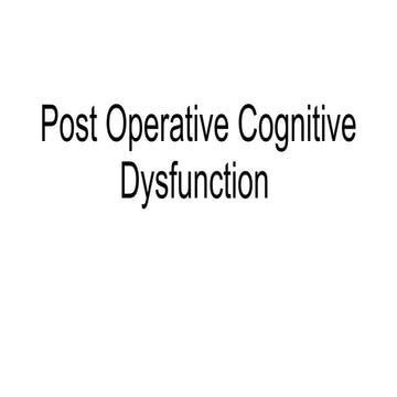 Post operative cognitive dysfunction presentation | PPTX