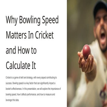 Why Bowling Speed Matters In Cricket and How to Calculate It | PPTX