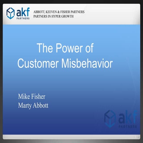 The Power of Customer Misbehavior - AKF Partners | PPTX