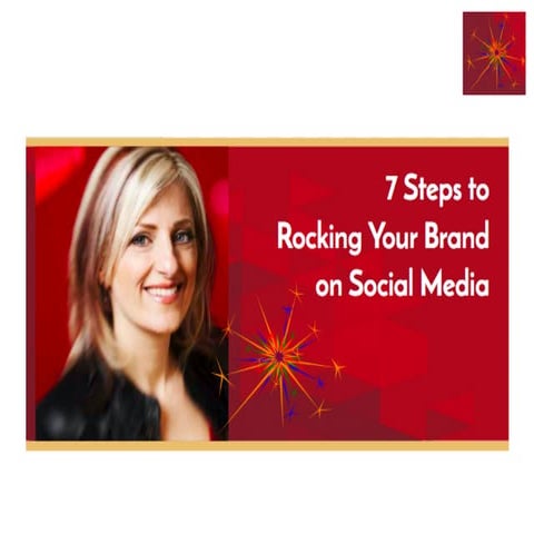 7 Steps to Rocking Your Brand on Social Media | PPT