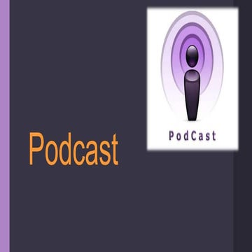 PODCAST definición, elementos y tipos, ejemplos | PPTX