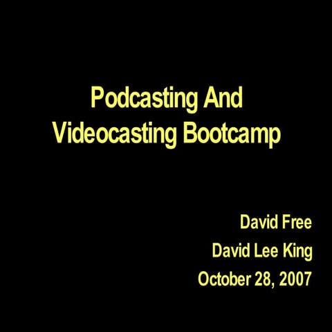 Podcasting and Videocasting Bootcamp | PPT