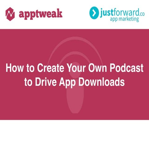 How To Create Your Own Podcast to Drive App Downloads | PPT