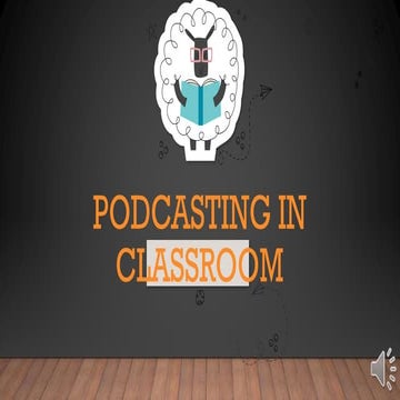 Educational Podcast in ICT enabled Education System.pptx