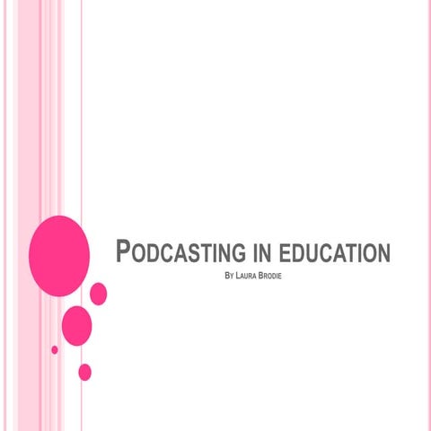 Podcasting in education | PPTX
