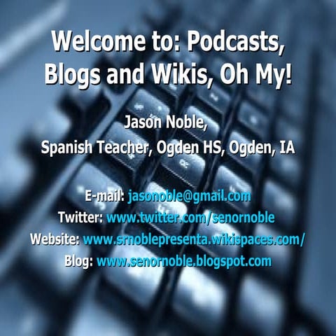 Podcasts, Blogs, And Wikis, Oh My | PPT