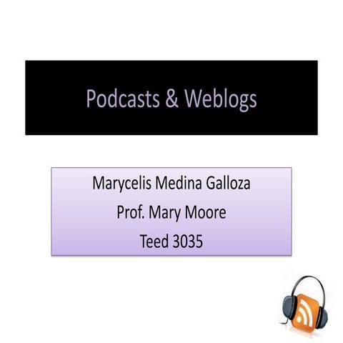 Podcasts & Weblogs | PPTX
