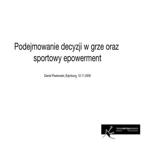 Podejmowanie decyzji empowerment_daniel_pawlowski | PDF