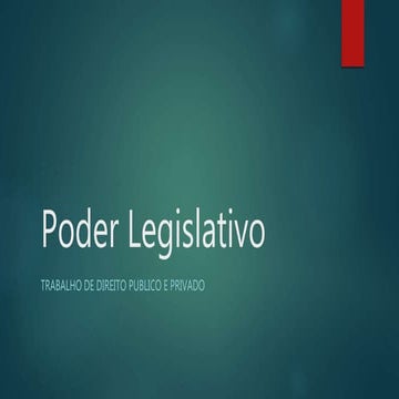 Poder Legislativo Direito Publico e Privado | PPTX | Political Issues & policy | Politics