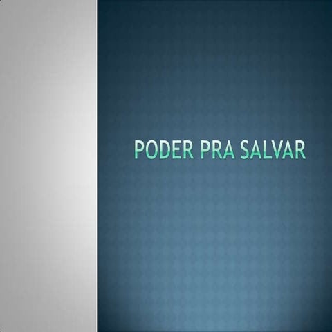 Poder pra salvar | PPT