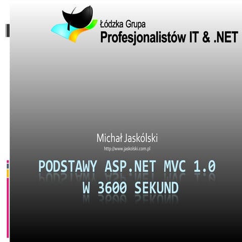 Podstawy Asp.Net Mvc 1.0 W 3600 Sekund | PPTX | Web Development | Internet