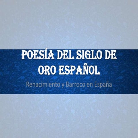 Poesía del siglo de oro español | PPTX